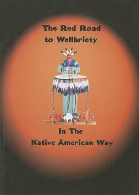 The Red Road to Wellbriety: In The Native American Way by Hazelden ...