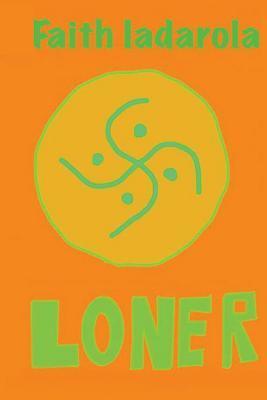 Loner by Faith Iadarola | Goodreads