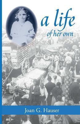 A Life of Her Own by Joan G. Hauser | Goodreads