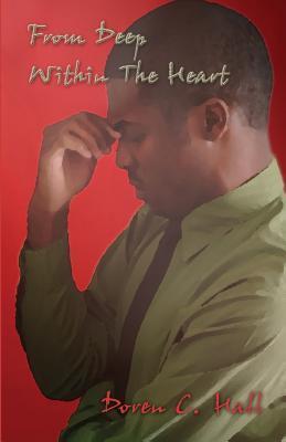 From Deep Within The Heart by Doren C. Hall | Goodreads