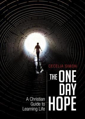 The One Day Hope: A Christian Guide to Learning Life by Cecelia Simon ...