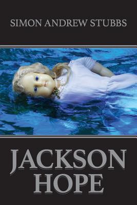 Jackson Hope by Simon Andrew Stubbs | Goodreads