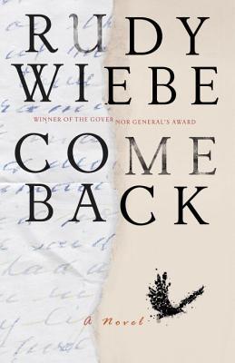 Come Back by Rudy Wiebe | Goodreads
