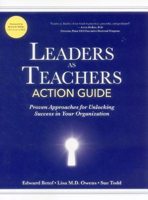 Leaders as Teachers Action Guide: Proven Approaches for Unlocking ...