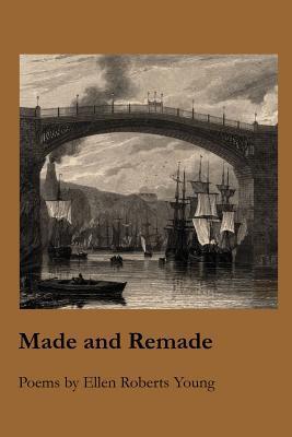 Made and Remade by Ellen Roberts Young | Goodreads