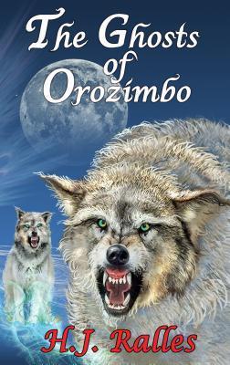The Ghosts of Orozimbo by H.J. Ralles | Goodreads