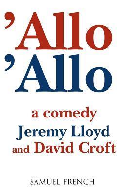 'Allo 'Allo by Jeremy Lloyd | Goodreads