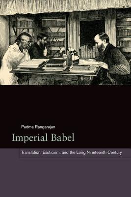 Imperial Babel: Translation, Exoticism, and the Long Nineteenth Century ...