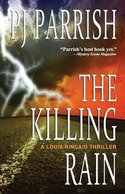 The Killing Rain (Louis Kincaid thrillers) by P.J. Parrish | Goodreads