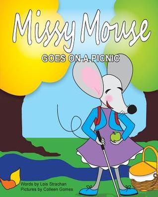 Missy Mouse Goes on a Picnic by Lois Strachan | Goodreads