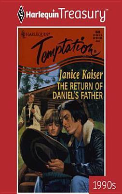 THE RETURN OF DANIEL'S FATHER by Janice Kaiser | Goodreads