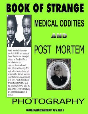 Book of Strange Medical Oddities and Post Mortem Photography: Strange ...