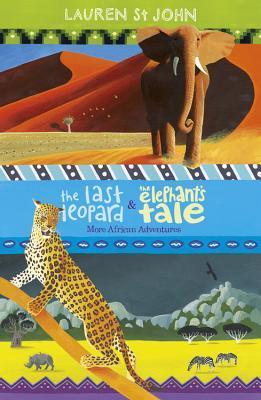The Last Leopard / The Elephant's Tale by Lauren St. John | Goodreads