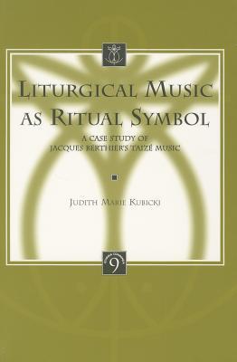 Liturgical Music as Ritual Symbol A Case Study of Jacques Berthier's ...
