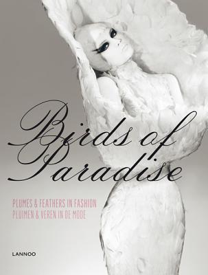 Birds of Paradise: Plumes & Feathers in Fashion by June Swan | Goodreads