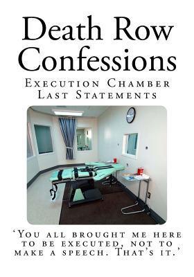 Death Row Confessions: Execution Chamber Last Statements by Texas ...
