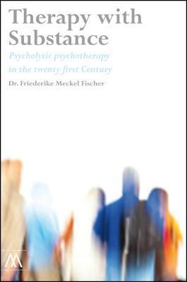 Therapy with Substance: Psycholytic Psychotherapy in the Twenty-First ...