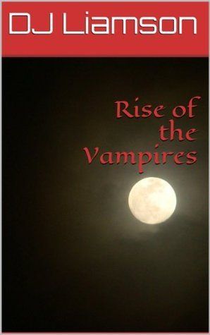 Rise of the Vampires (Night War Book 1) by D.J. Liamson | Goodreads