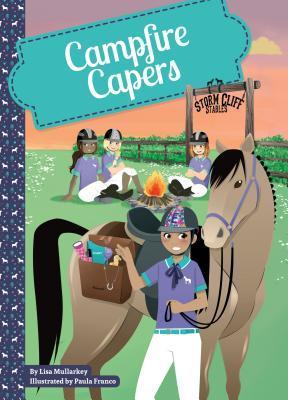 Campfire Capers (Storm Cliff Stables) by Lisa Mullarkey | Goodreads
