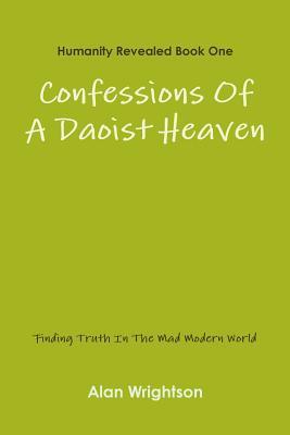 Confessions of a Daoist Heaven by Alan Wrightson | Goodreads