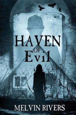 Haven of Evil by Melvin Rivers | Goodreads