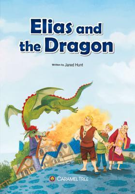 Elias and the Dragon (Caramel Tree Readers Level 6) by Jared Hunt ...