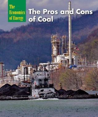 The Pros and Cons of Coal by Rebecca Stefoff | Goodreads