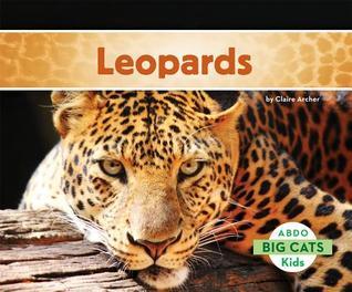 Leopards (Big Cats) by Claire Archer | Goodreads
