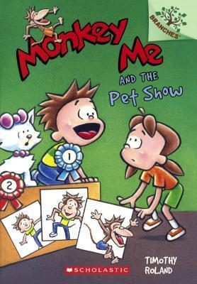 Monkey Me and the Pet Show by Timothy Roland | Goodreads