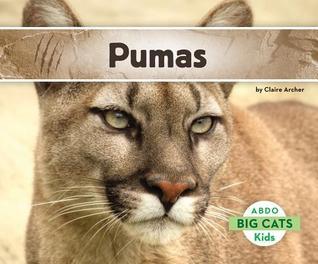 Pumas / Pumas (Grandes Felinos) by Claire Archer | Goodreads