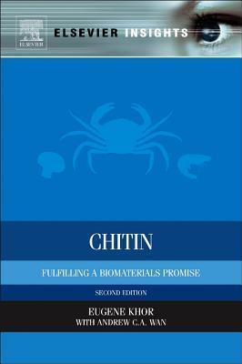Chitin, Second Edition: Fulfilling a Biomaterials Promise by Eugene ...
