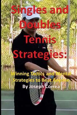 Singles and Doubles Tennis Strategies: Winning Tactics and Mental ...