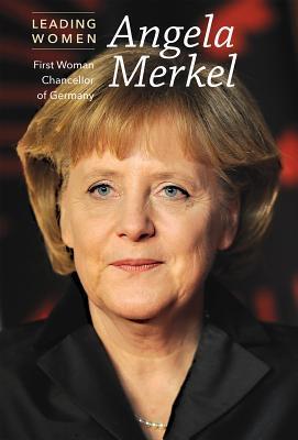Angela Merkel: First Woman Chancellor of Germany by Tonya Cupp | Goodreads