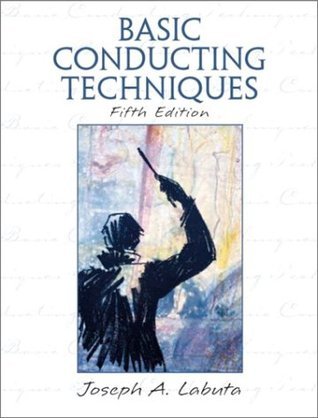 Basic Conducting Techniques by Joseph A. Labuta | Goodreads