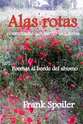 Alas rotas / Broken Wings: El Muchacho Que Perdio Su Sonrisa. Poemas Al ...