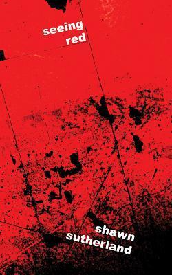Seeing Red by Shawn Sutherland | Goodreads