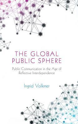 The Global Public Sphere: Public Communication in the Age of Reflective ...