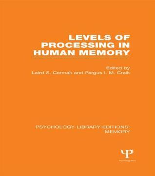 Levels of Processing in Human Memory (Ple: Memory) by Laird S. Cermak | Goodreads