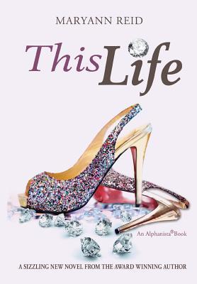 This Life: A Novel by Maryann Reid | Goodreads