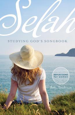 Selah--Studying God's Songbook by Betty Henderson | Goodreads