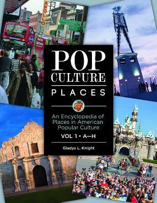 Pop Culture Places [3 volumes]: An Encyclopedia of Places in American ...