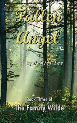 Fallen Angel (The Family Wilde) by Daniel Lee | Goodreads