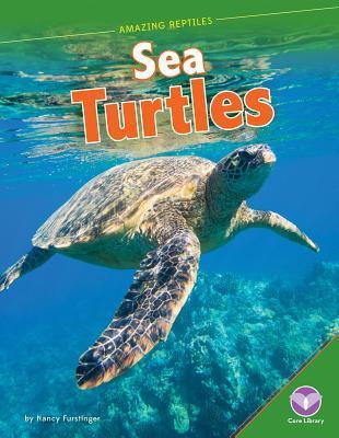 Sea Turtles (Amazing Reptiles) by Nancy Furstinger | Goodreads
