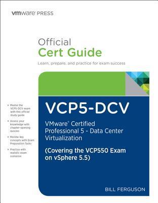 VCP5-DCV Official Cert Guide: VMware Certified Professional 5 - Data Center Virtualization ...