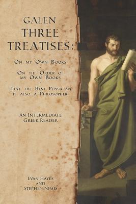 Galen, Three Treatises: An Intermediate Greek Reader: Greek Text with ...