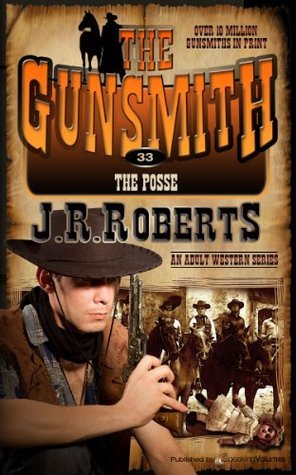 The Posse (The Gunsmith Book 33) by J.R. Roberts | Goodreads