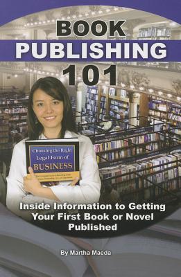 Book Publishing 101 Inside Information to Getting Your First Book or ...