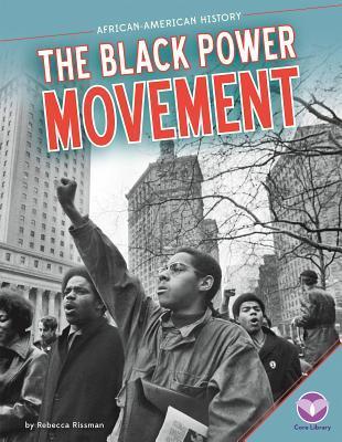 Black Power Movement (African-American History) by Rebecca Rissman ...