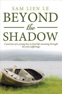 Beyond the Shadow: A Journey of a Young Boy to Find Life Meaning ...
