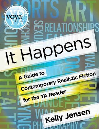It Happens: A Guide to Contemporary Realistic Fiction for the YA Reader ...